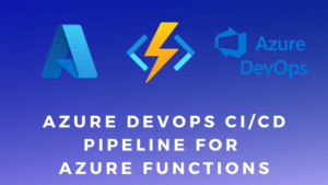 Azure DevOps CI/CD Pipeline For Azure Functions Tutorial - The EECS Blog